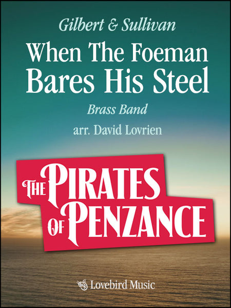 When The Foeman Bares His Steel (from Pirates of Penzance) – Lovebird Music
